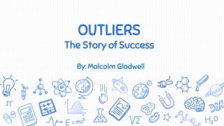 Outliers -Story of Success by Malcolm Gladwell | PPTX