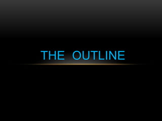 THE OUTLINE.pptx