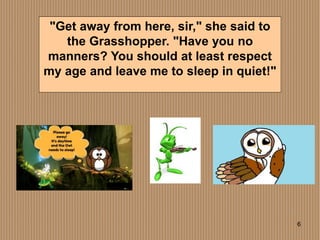 The Owl and the Grasshopper - An Aesop's Fable | PPT