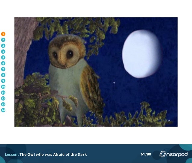 The owl who was afraid of the dark