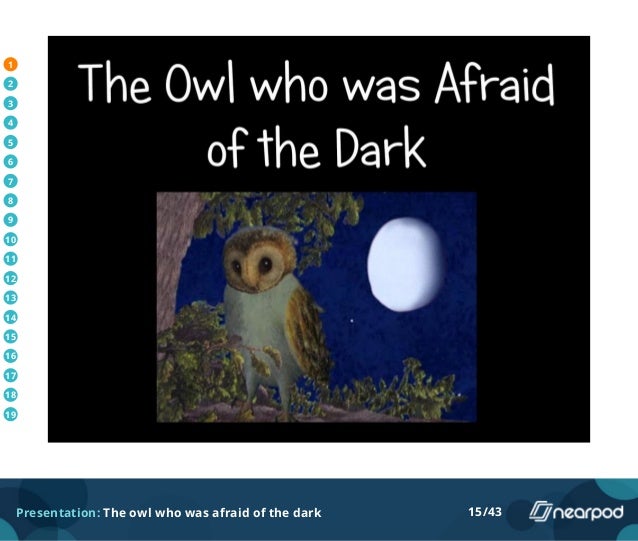 The owl who was afraid of the dark (1)