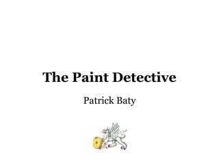 The Paint Detective 123565369195 Phpapp01 | PPT