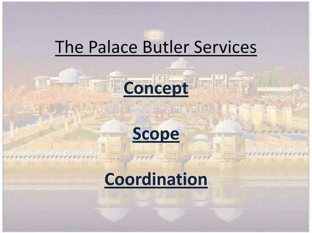 The palace butler services | PPTX