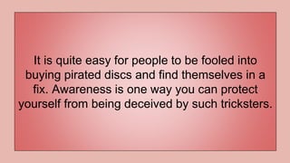 Pirated discs Vs Original Disc | PPT