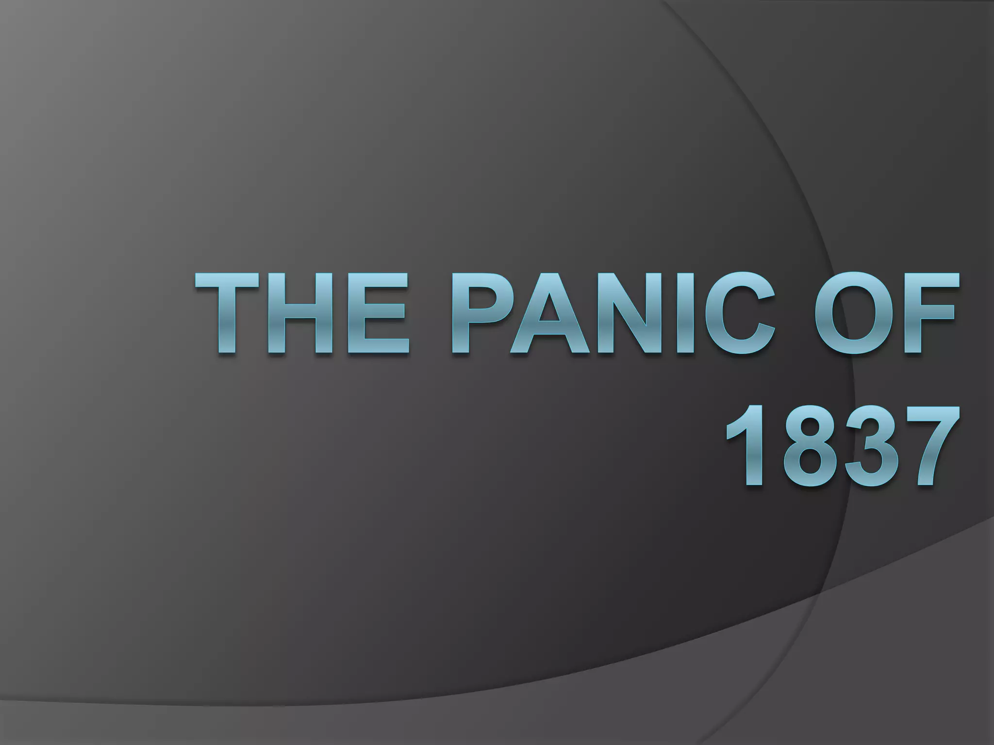 The Panic of 1837 | PPT
