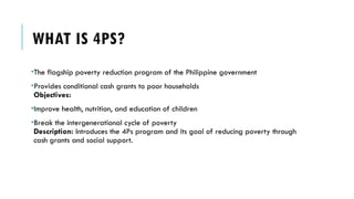 The Pantawid Pamilyang Pilipino Program (4Ps).pptx