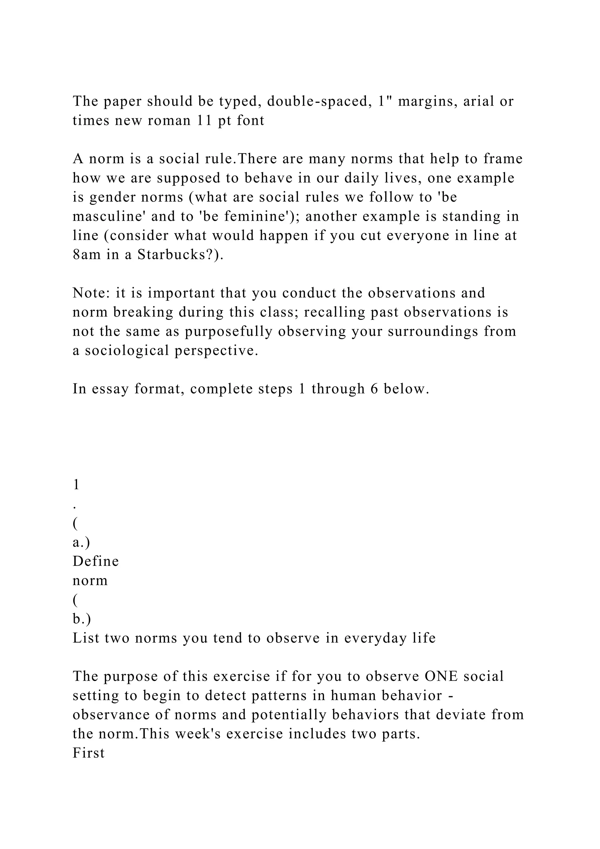 The paper should be typed, double-spaced, 1 margins, arial or times.docx