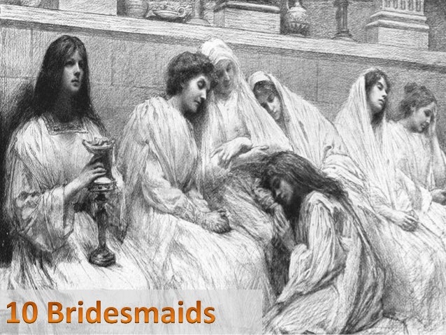The Parable of the 10 bridesmaids 5.25.14