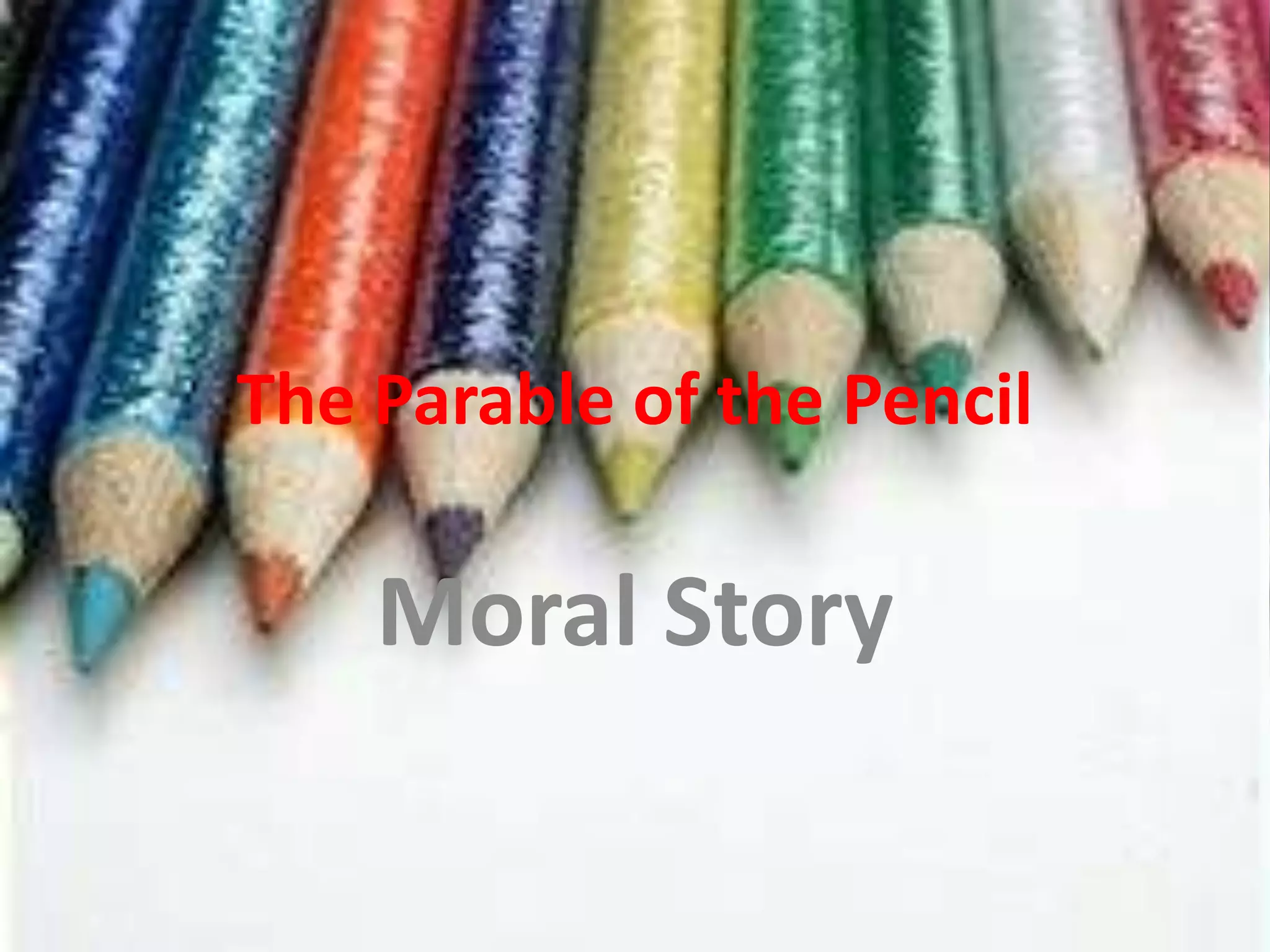 The parable of the pencil | PPTX