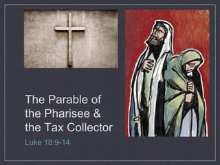 The Parable of the Pharisee and the Tax Collector | PPTX