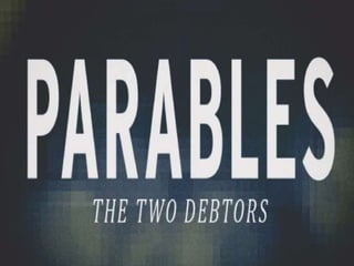 The Parable of the Two Debtors! | PPTX