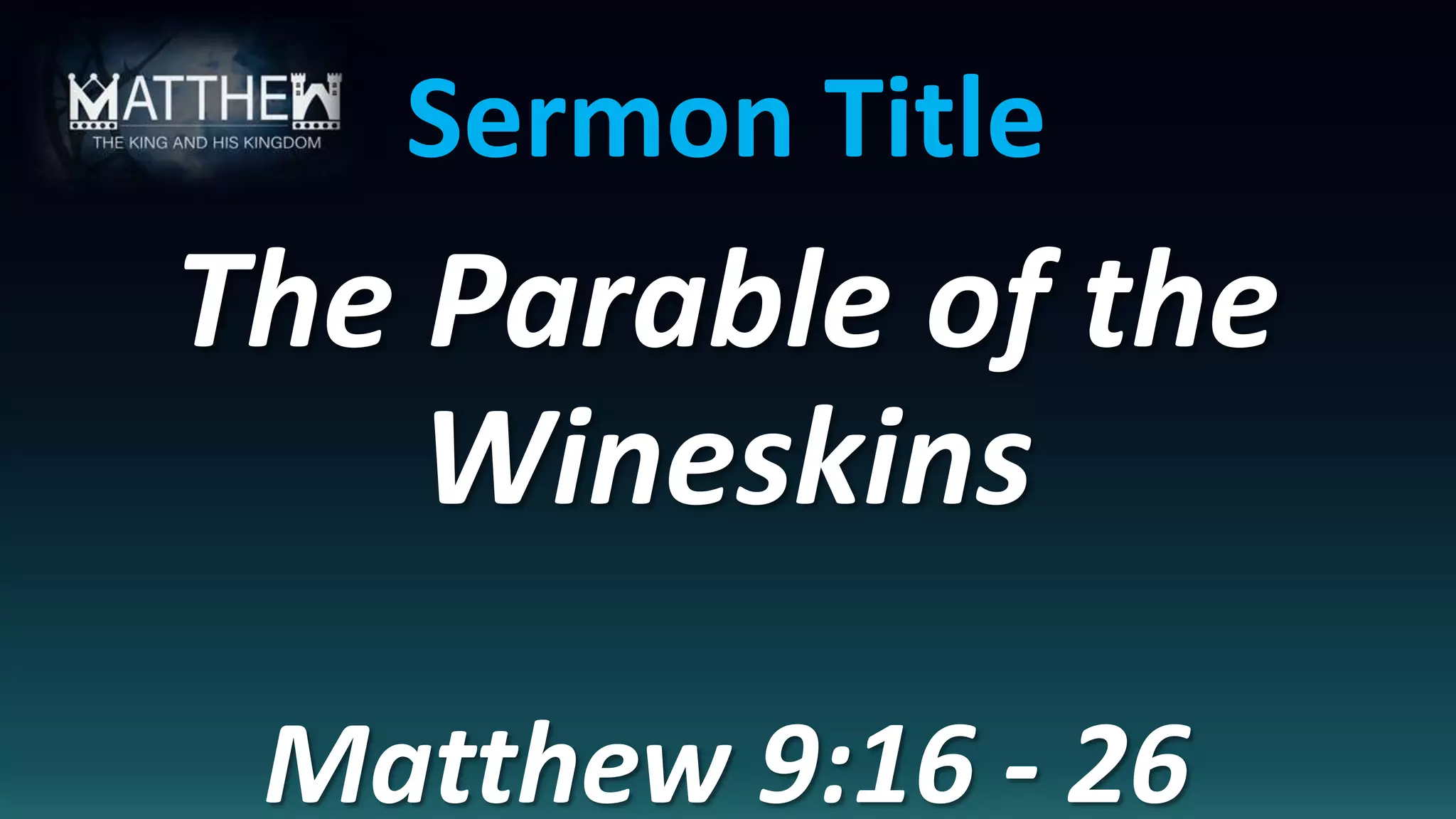 The Parable of the Wineskins | PPTX