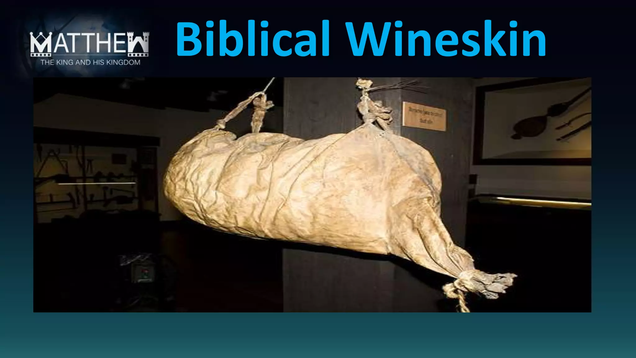 The Parable of the Wineskins | PPTX