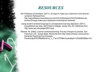 The Paradigm Shift: Migrating from Teacher-Centered to Student-Centered ...