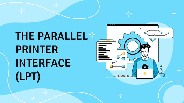 The Parallel Printer Interface (LPT).pptx