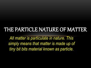 The Particle Nature of Matter | PPTX