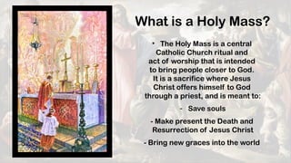 The Parts / Order of A Holy Mass .pptx