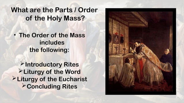The Parts / Order of A Holy Mass .pptx | Christianity | Religion & Spirituality
