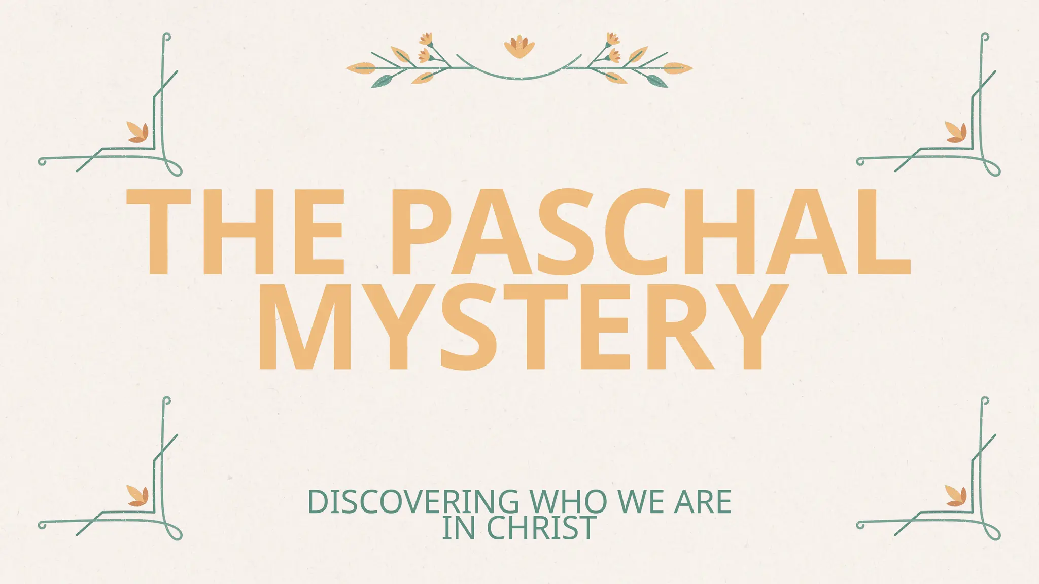 THE PASCHAL MYSTERY OF JESUS HERE ON EARTH AND HIS MYSTICAL | PPT
