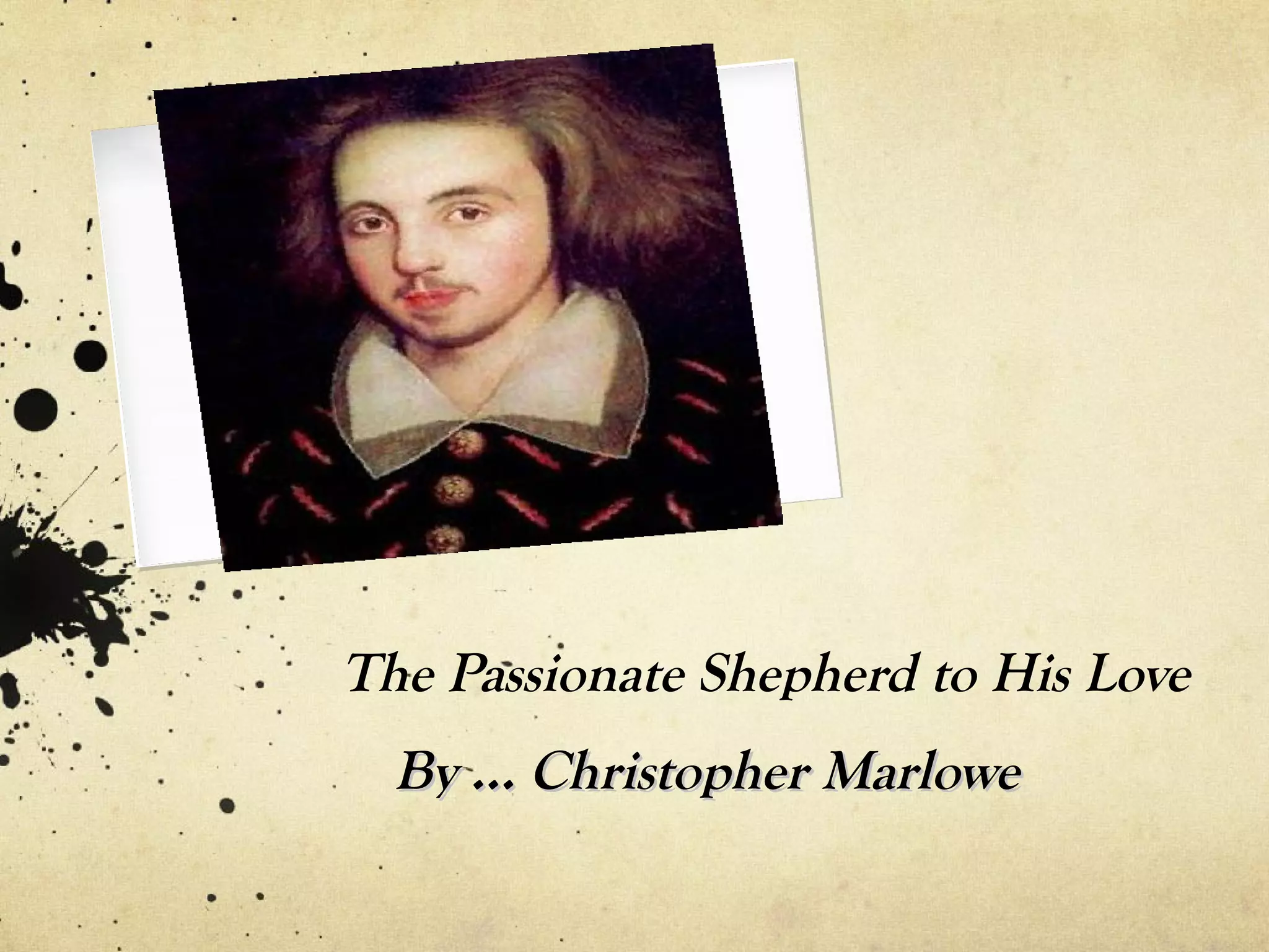 The passionate shepherd to his love | PPT