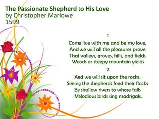 The passionate shepherd to his love | PPTX | Dogs | Pets