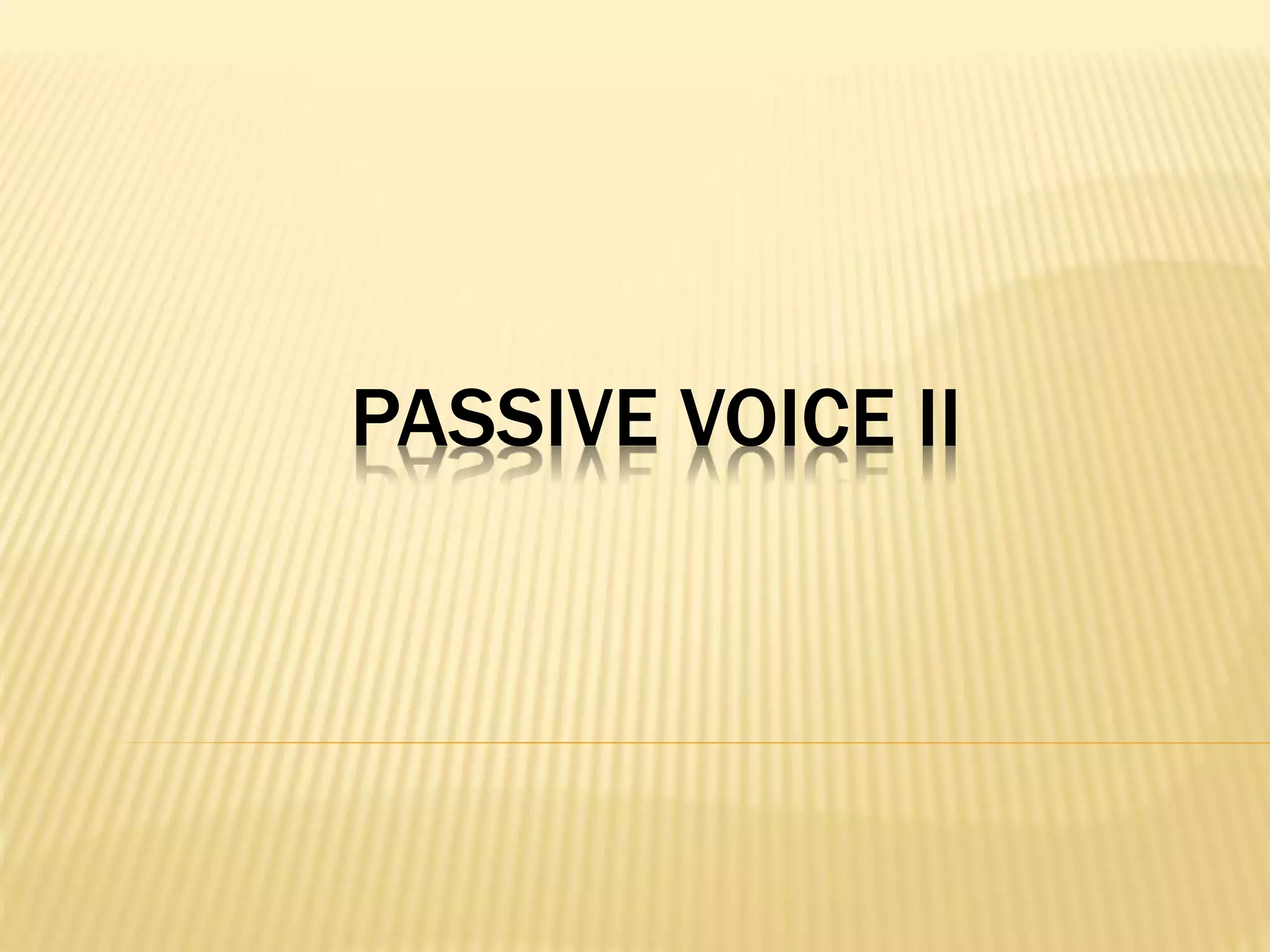 THE PASSIVE VOICE - TYPES.pptx