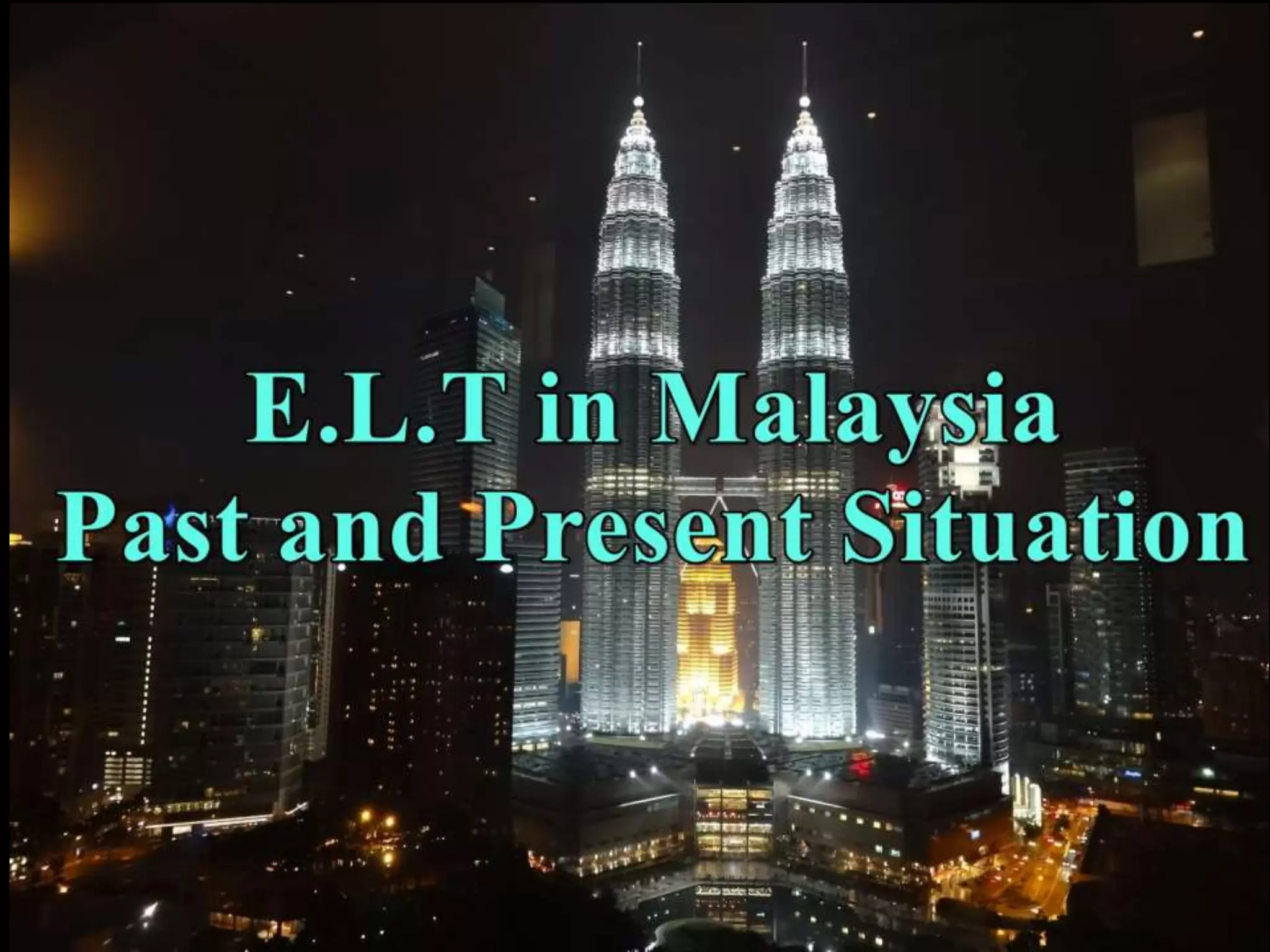 The past and the present of ELT in Malaysia | PPT