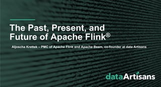 The Past, Present, and Future of Apache Flink® | PPTX