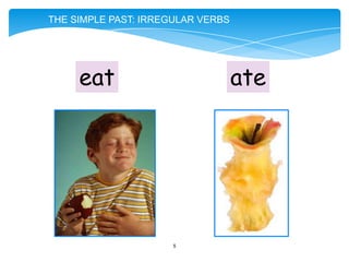 The past simple irregular verbs | PPTX