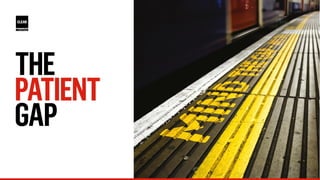 The Patient Gap | PPT