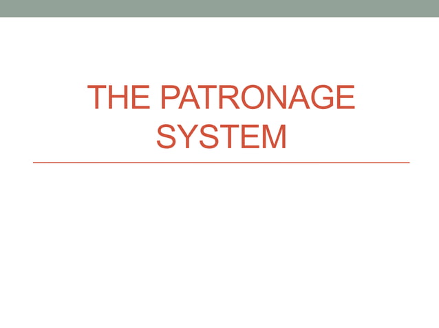 The patronage system | PPT | Free Download