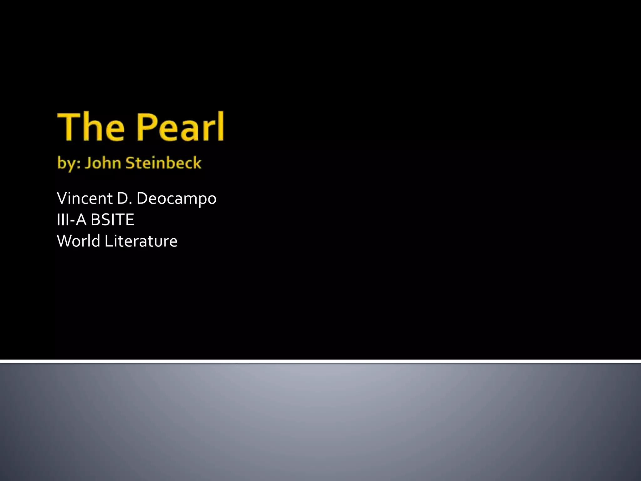 The Pearl by John Steinbeck (Summary Report) | PPT