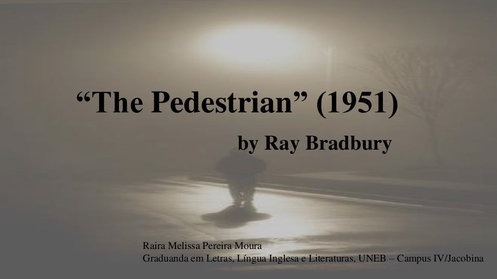 The pedestrian by Ray Bradbury - Análise Literária.