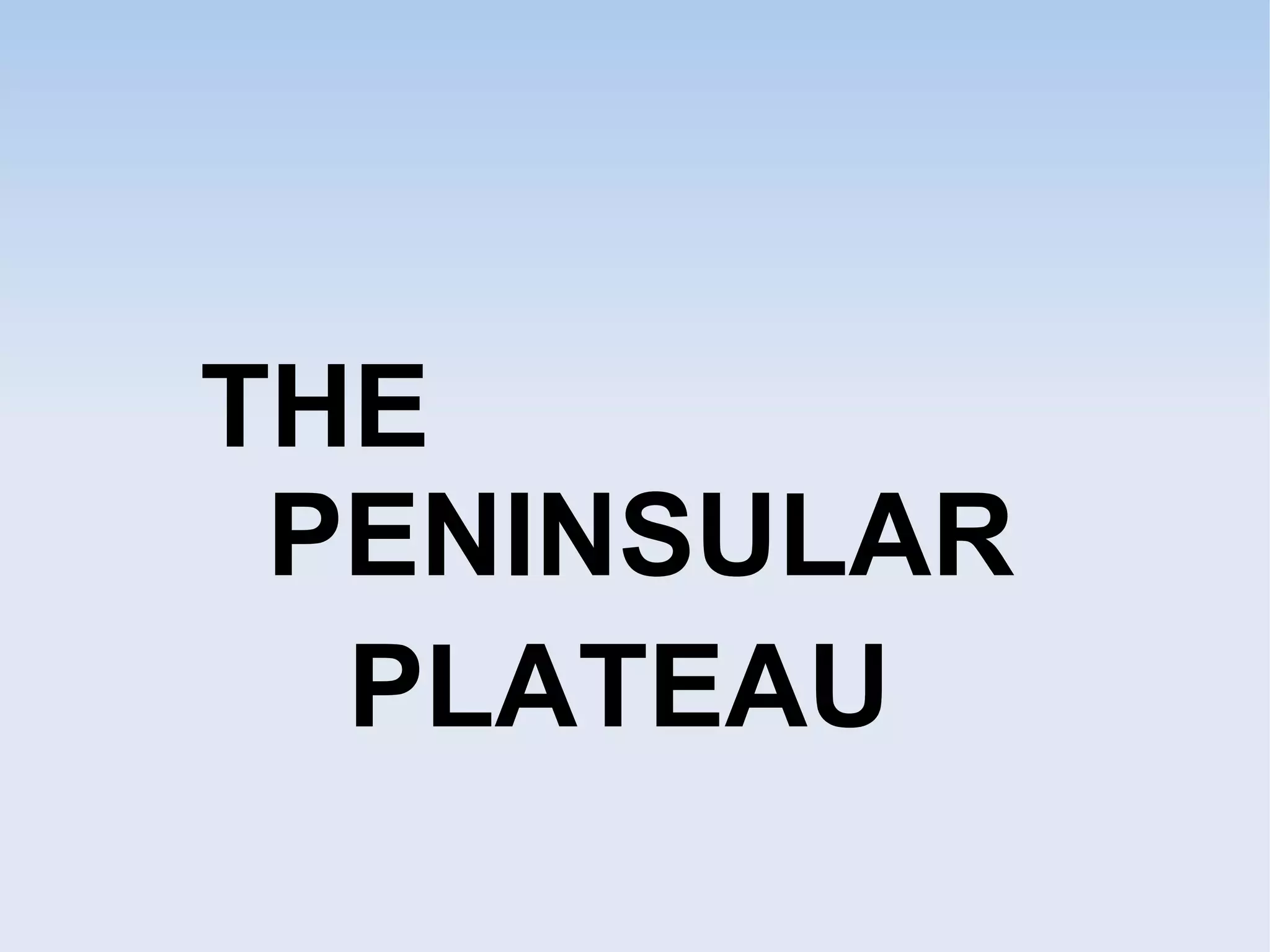The peninsular plateau g | PPT