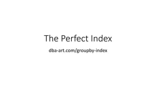 The perfect index | PPTX