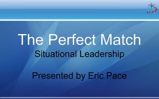 Situational Leadership: Matching Leadership Style With Follow Readiness ...