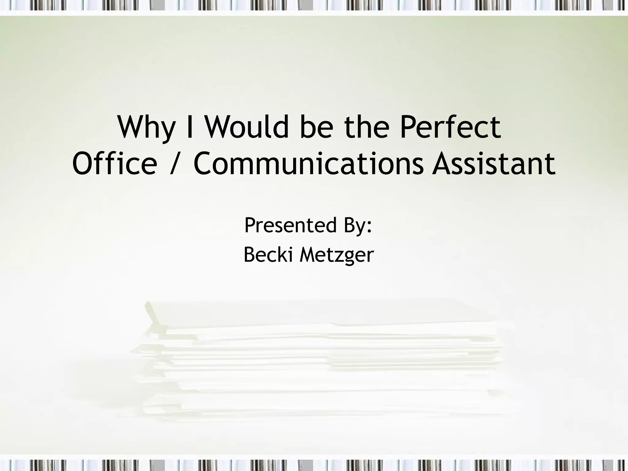 The Perfect Office Assistant Becki Metzger | PPT | Business ...