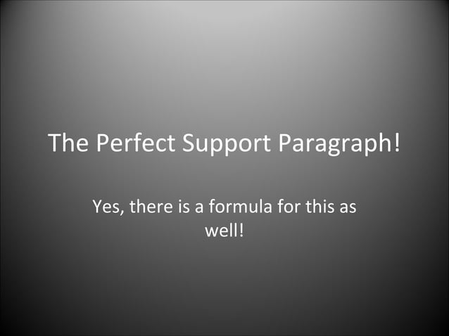 The Perfect Support Paragraph! | PPT
