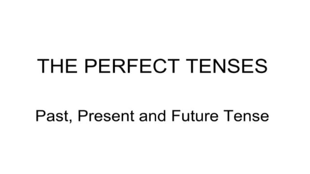 The Perfect Tenses of Verbs Grade 7 Lesson Presentation.pptx