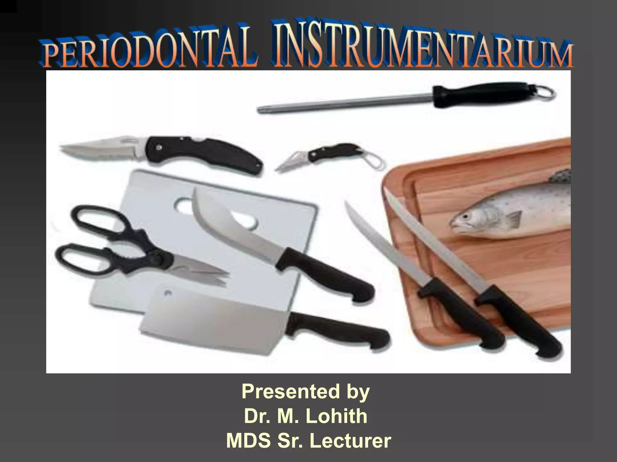 THE PERIODONTAL INSTRUMENTARIUM.ppt | Oral care | Personal Care