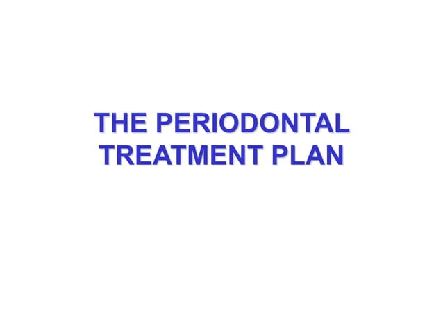 THE PERIODONTAL TREATMENT PLAN.ppt
