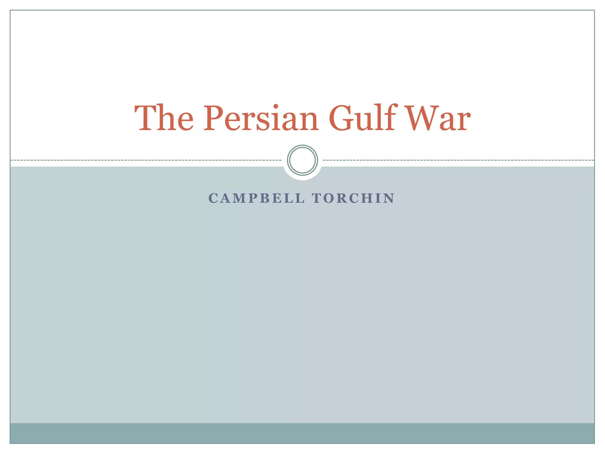 The Persian Gulf War | PPTX