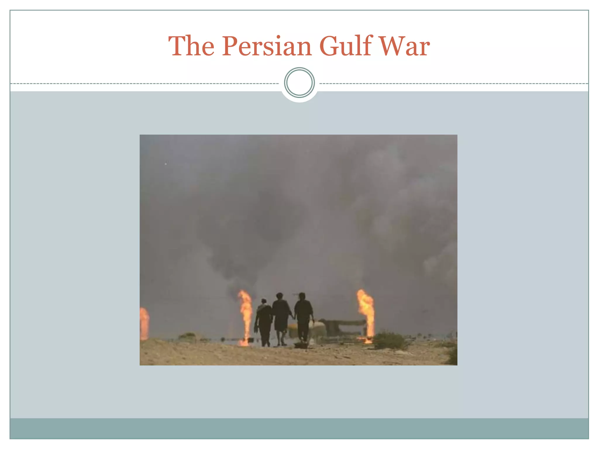 The Persian Gulf War | PPTX
