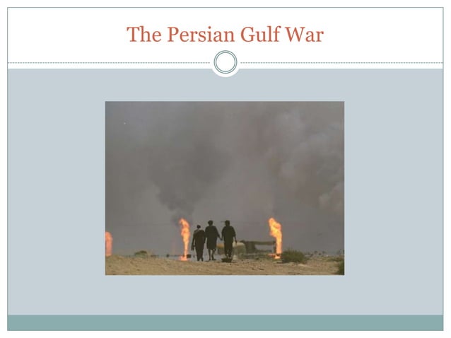 The Persian Gulf War | PPTX