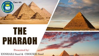 The pharaoh exposé l'histoire des pharaons | PPTX