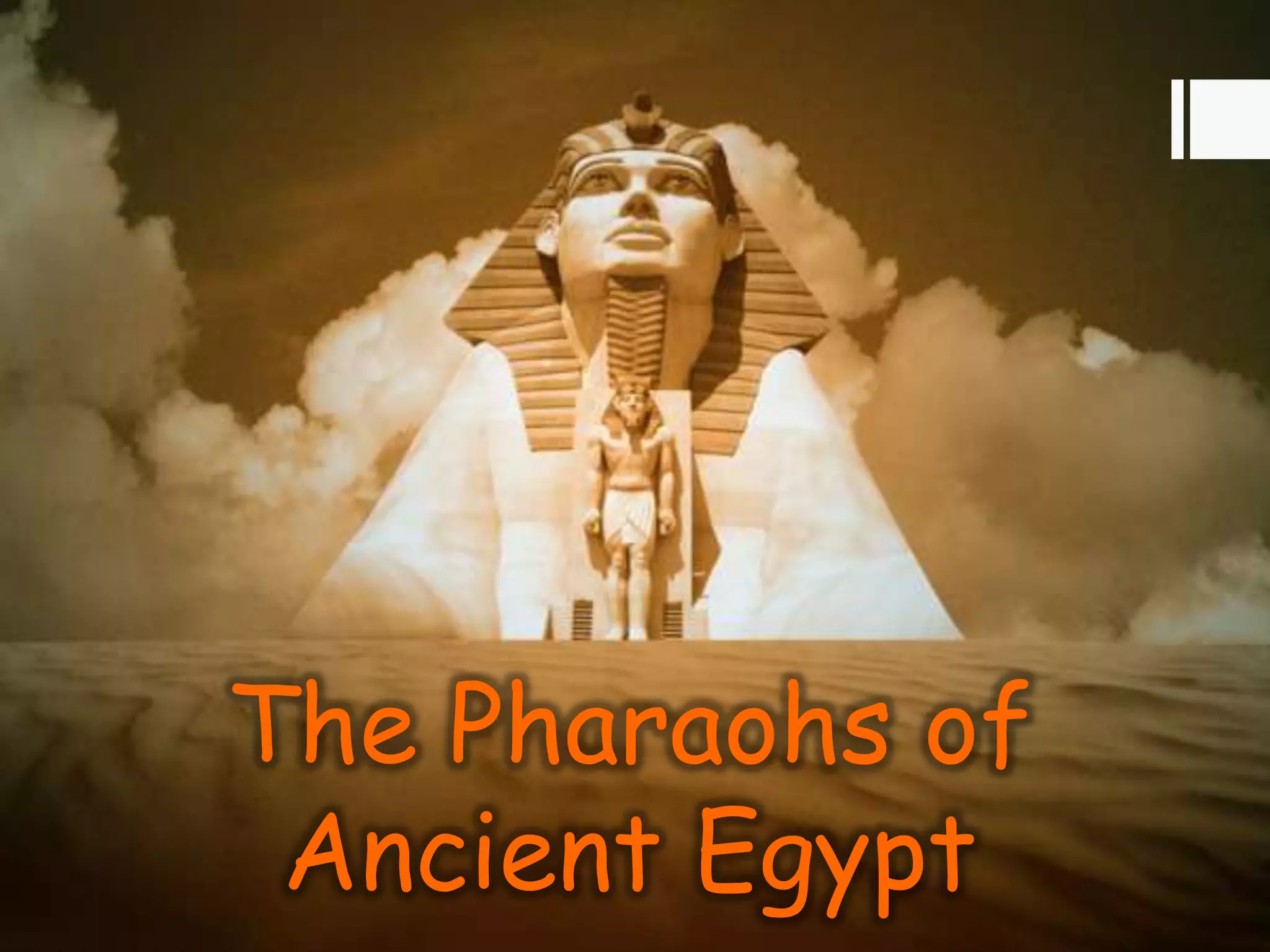 The Pharaohs of Ancient Egypt | PPTX