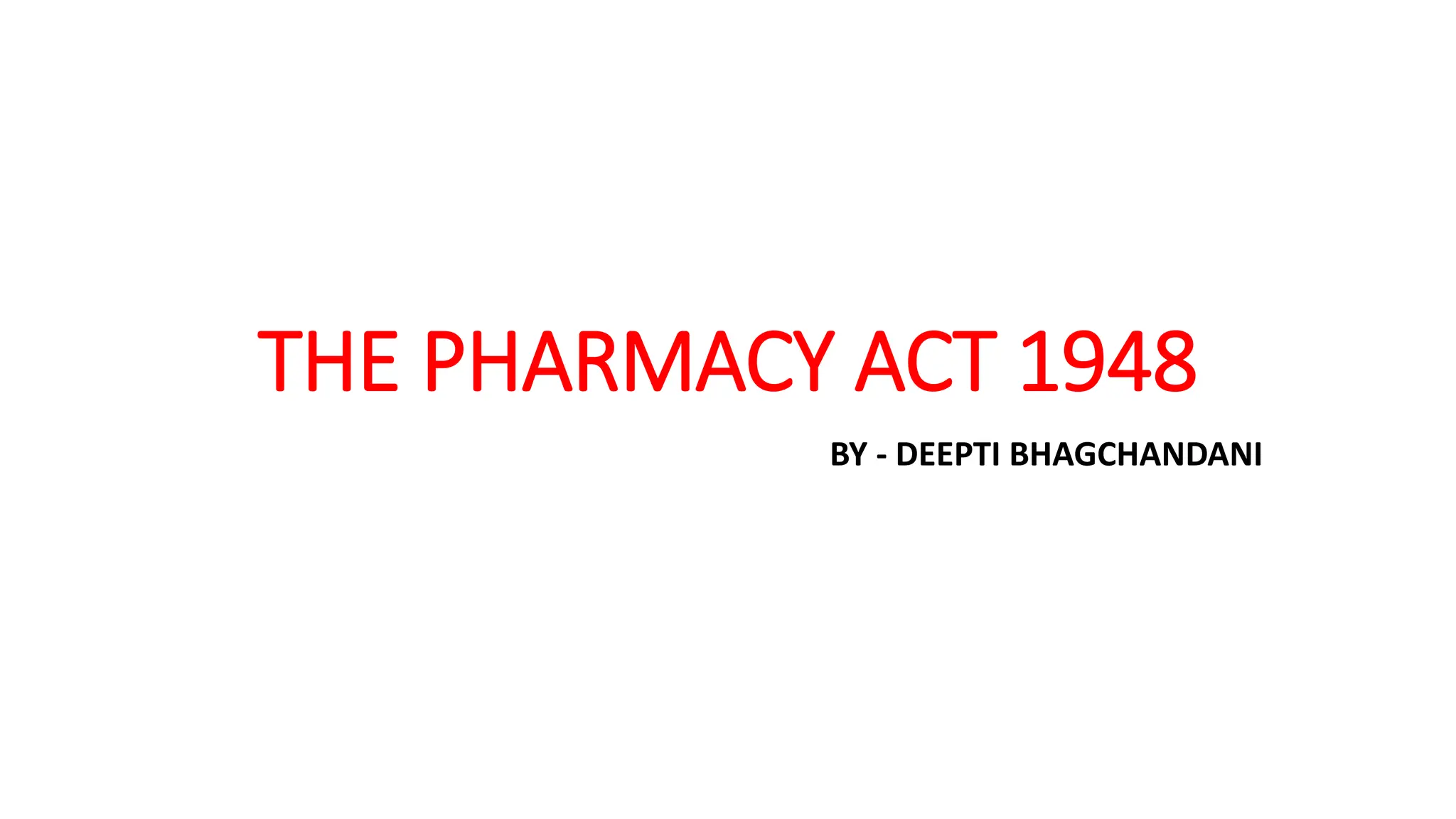 THE PHARMACY ACT 1948 (Pharmacy Council of India) | PPTX