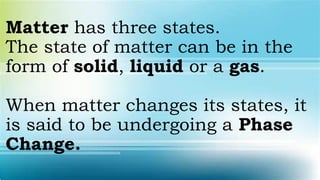 THE PHASE CHANGE IN SCIENCE Grade 8.pptx