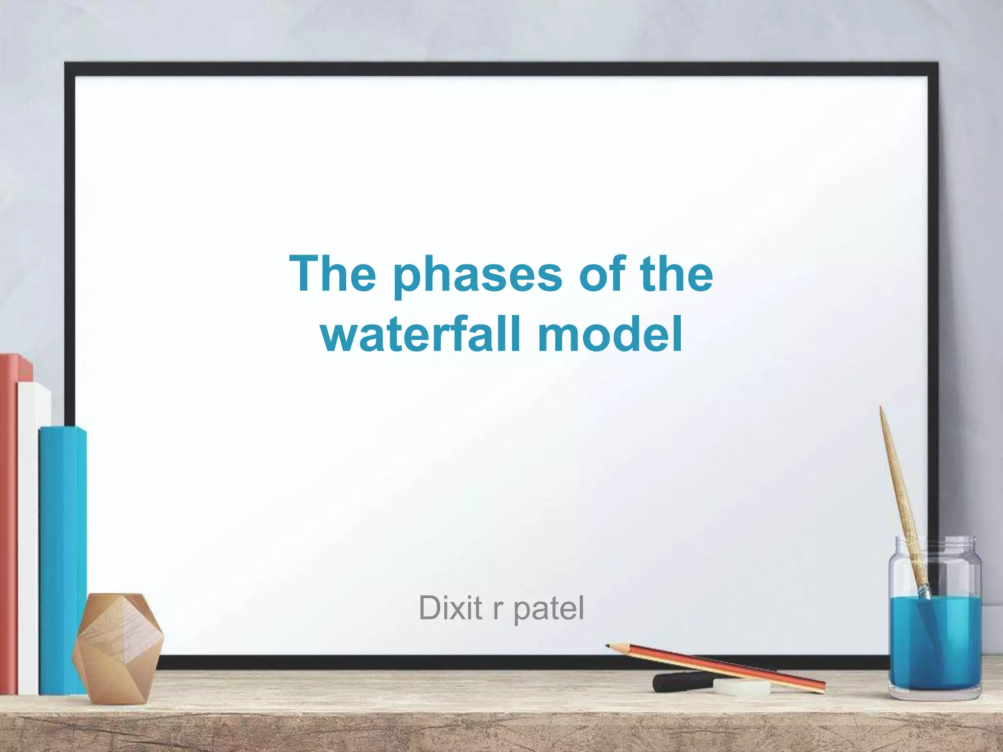 The phases of the waterfall model | PPTX | Technology & Computing