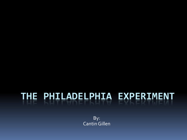 The Philadelphia Experiment | PPTX